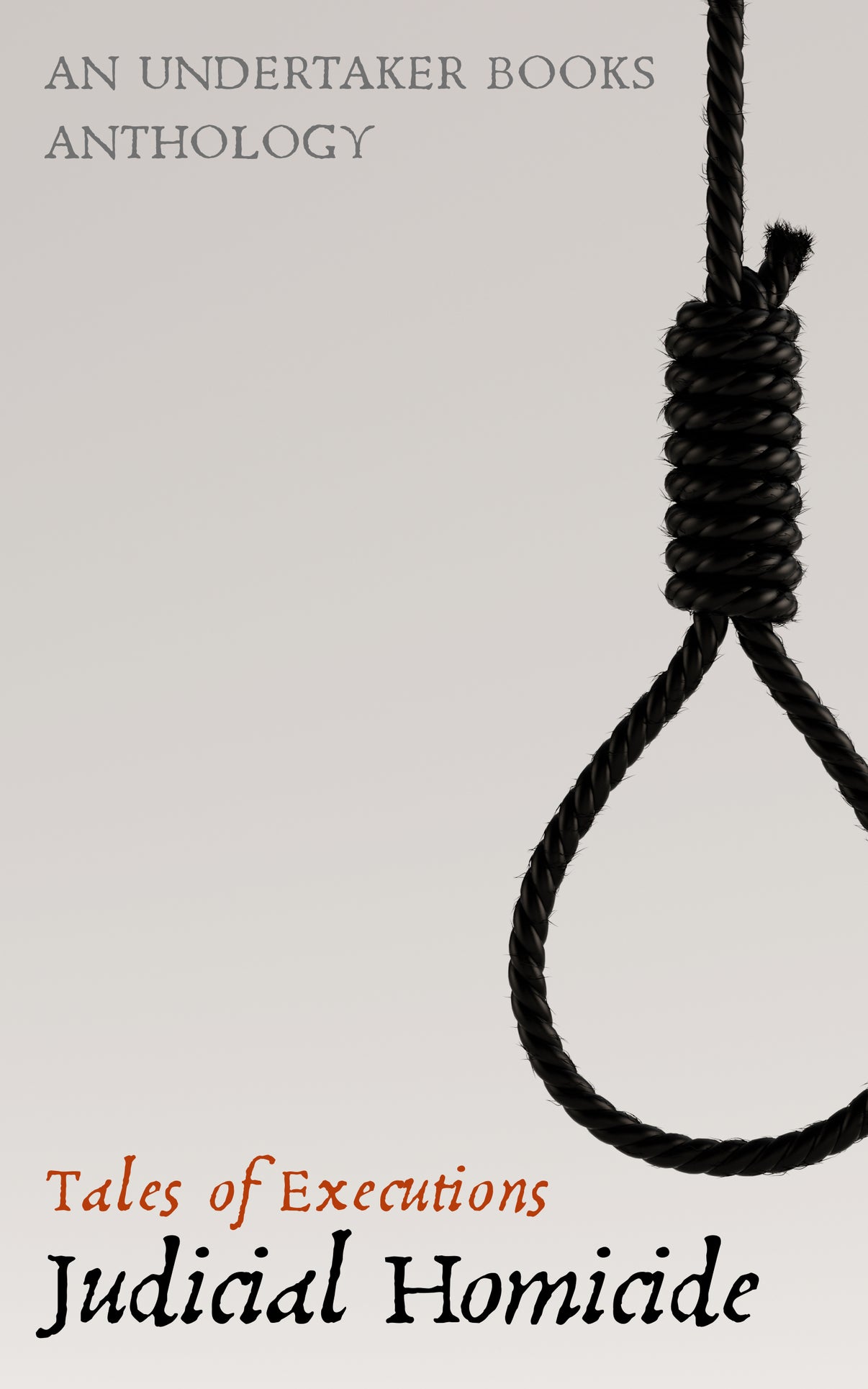 Judicial Homicide: Tales of Executions – Undertaker Books