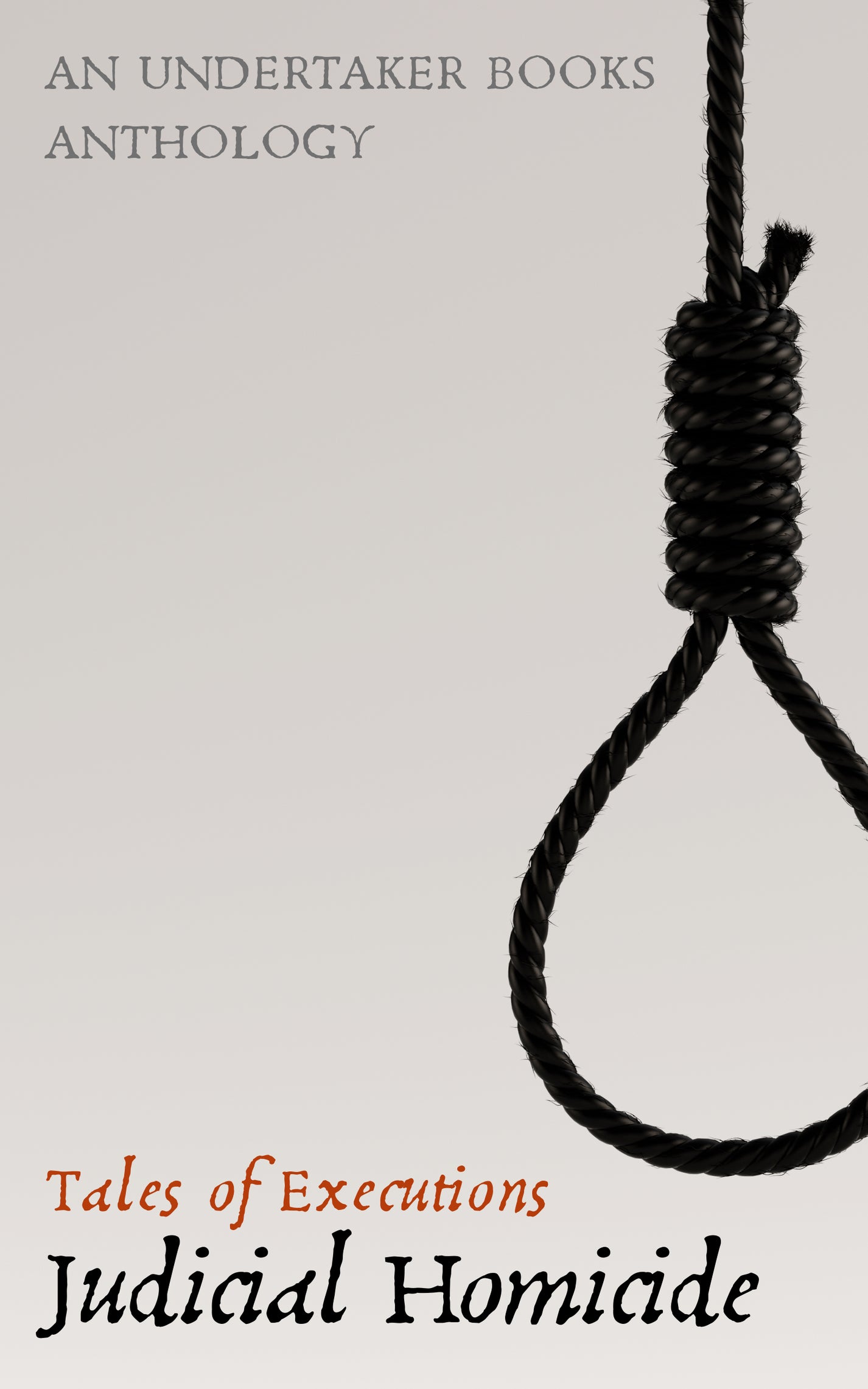 Judicial Homicide: Tales of Executions – Undertaker Books